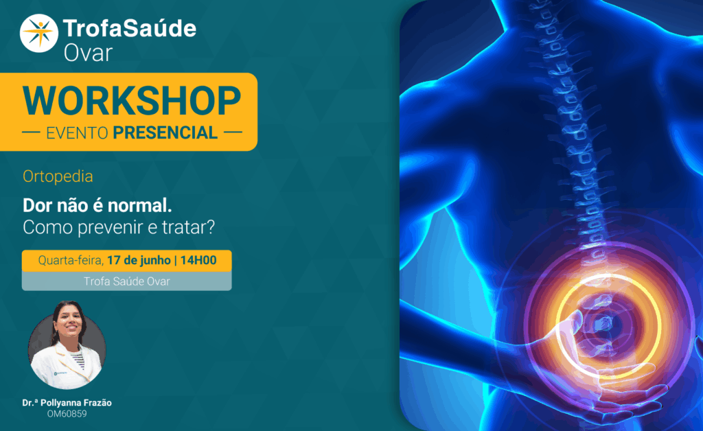 Dor não é normal. Como prevenir e tratar? - Trofa Saúde Ovar