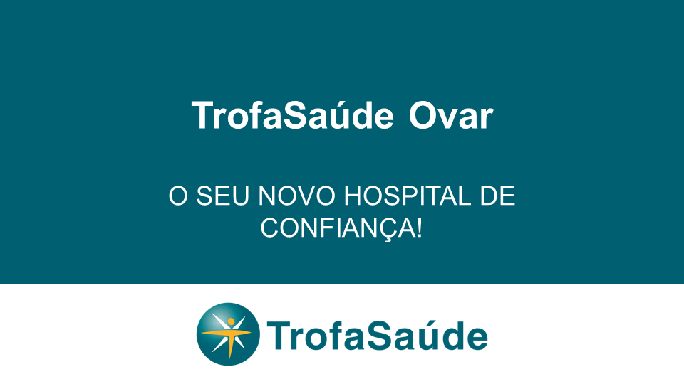 🏥 O Grupo Trofa Saúde está agora em Ovar - Trofa Saúde